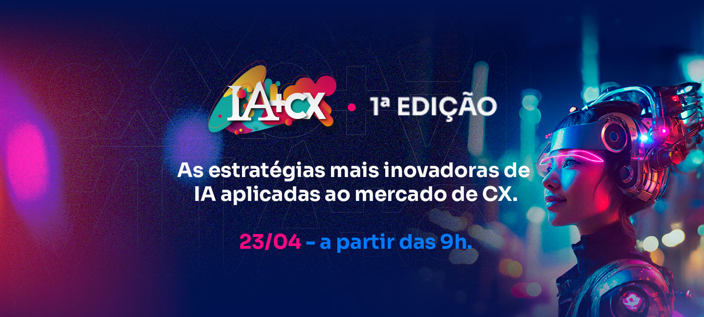 ASSISTA AO VIVO ao evento IA+CX 2024 - CM